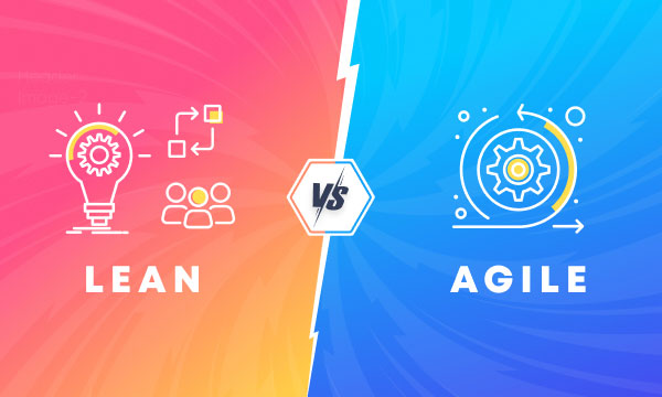 Lean vs Agile: Which Methodology is the Right Approach for You?