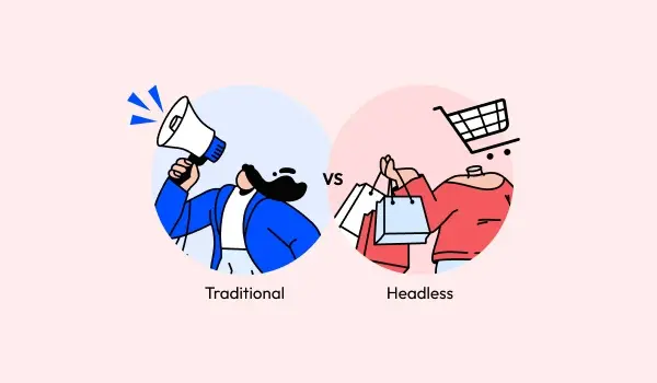 Headless Commerce vs. Traditional Commerce: How to Choose? Headless Commerce vs. Traditional Commerce: How to Choose?